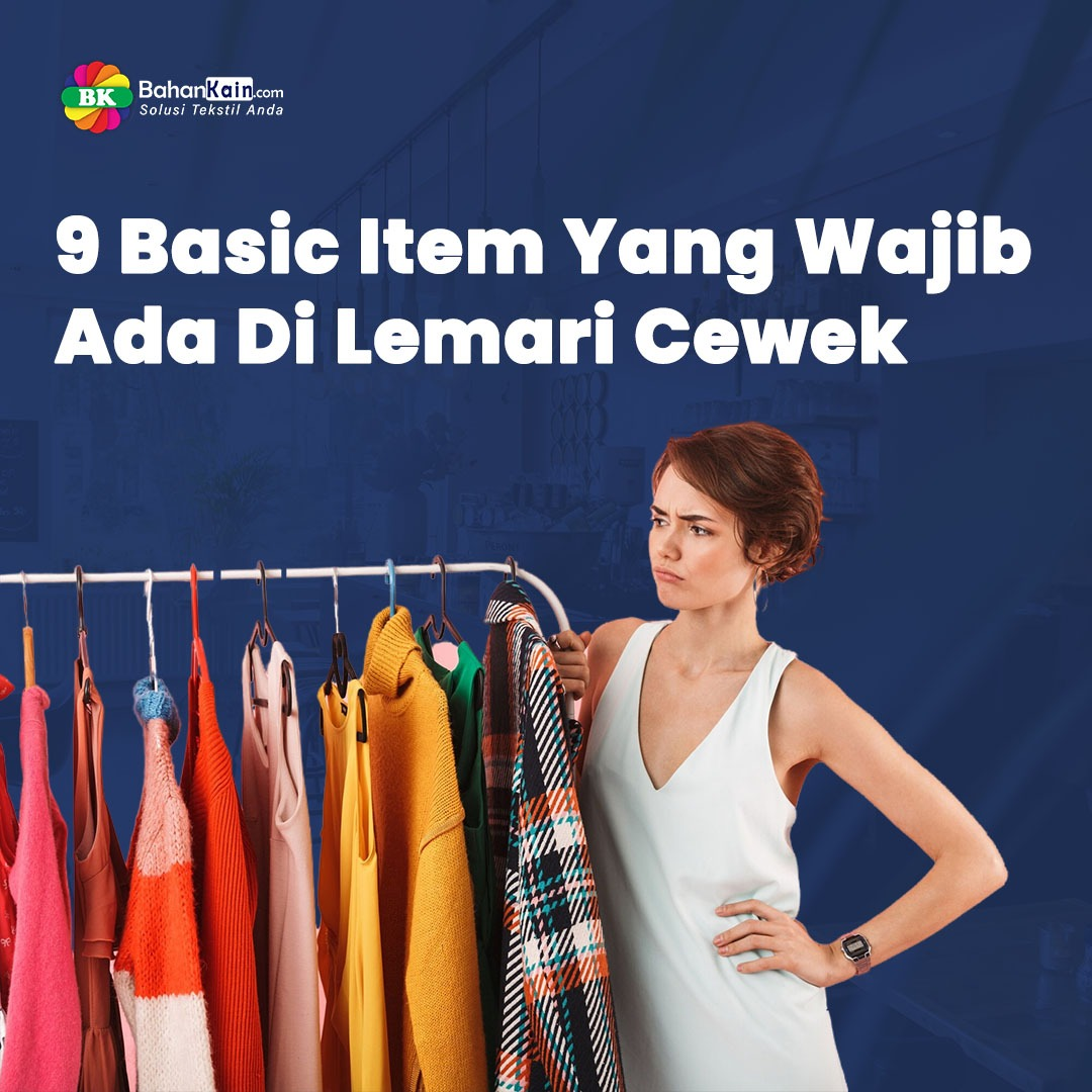 9 Basic Item Yang Wajib Ada Di Lemari Cewek, Timeless dan Trendy!