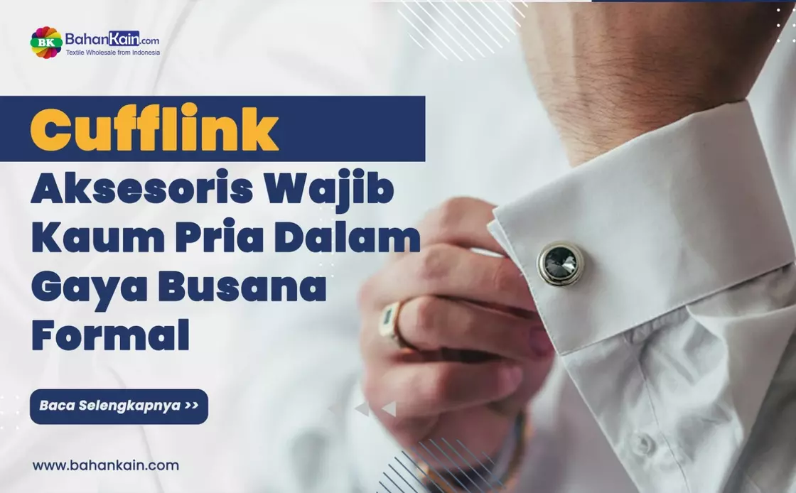 Cufflink, Aksesoris Wajib Kaum Pria Dalam Gaya Busana Formal