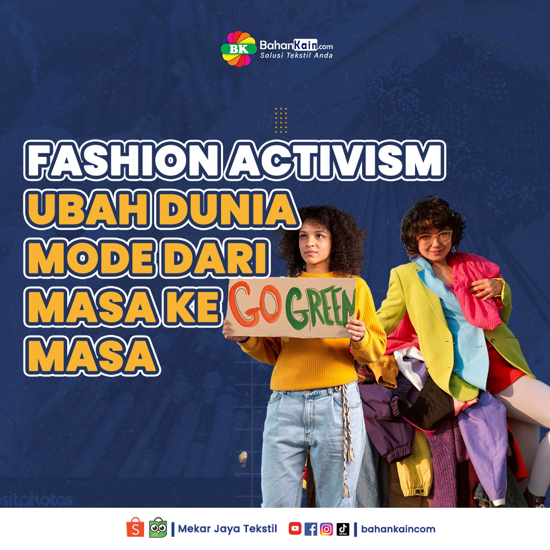 Fashion Activism, Ubah Dunia Mode Dari Masa Ke Masa Dengan Gaya Inspiratif