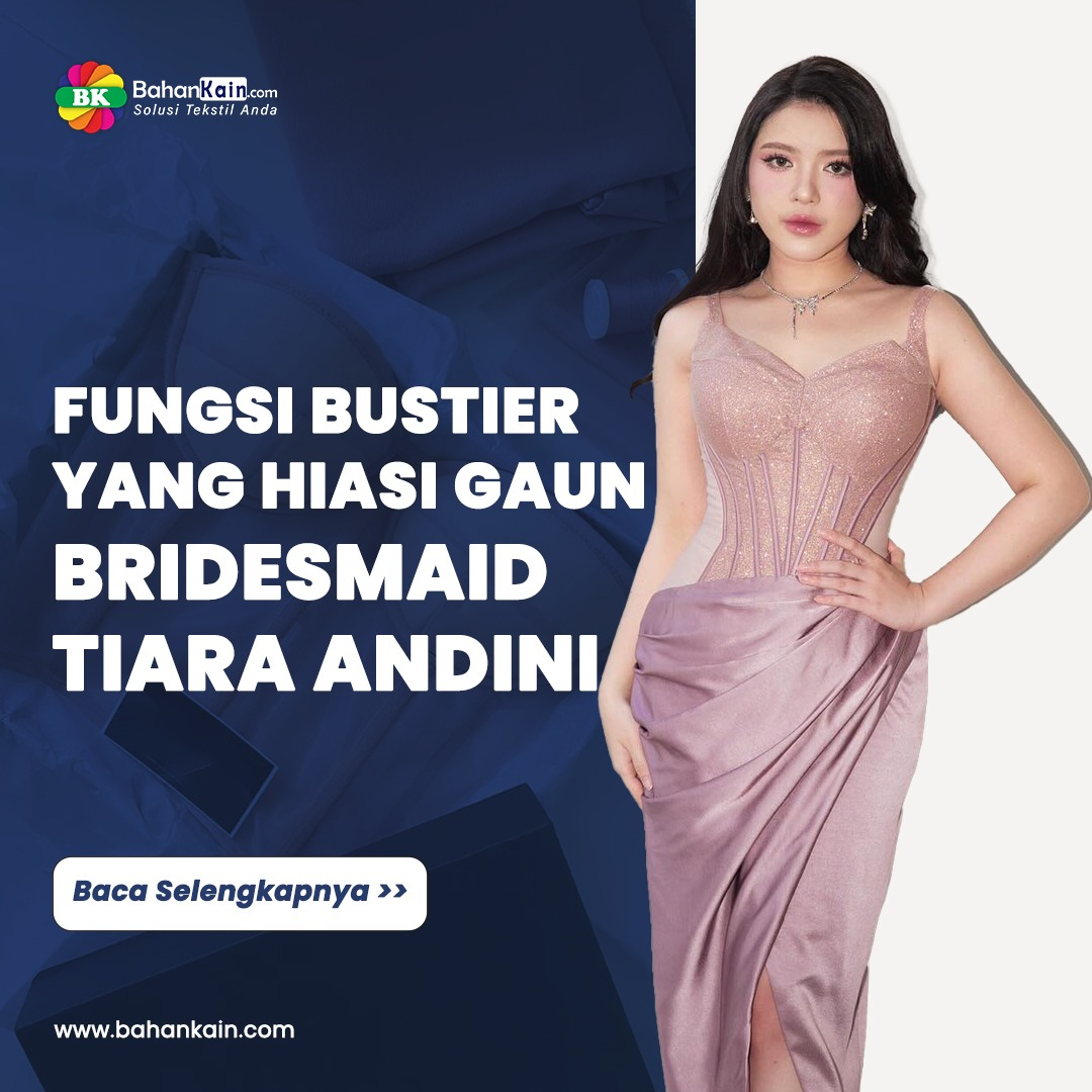 Mengulik Fungsi Bustier Yang Hiasi Gaun Bridesmaid Tiara Andini
