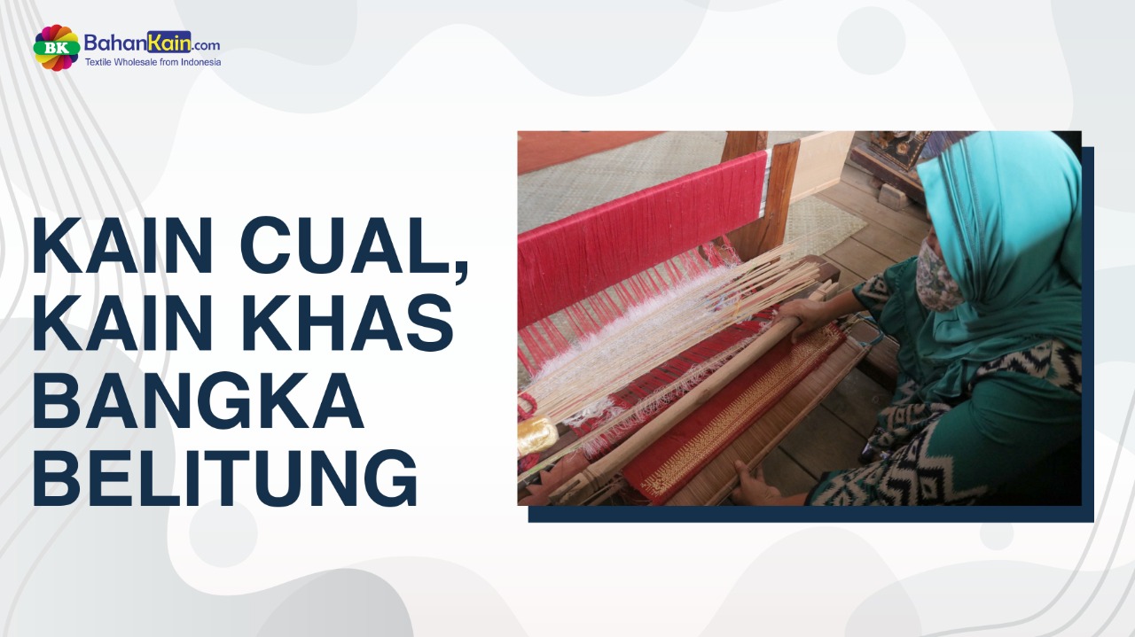 KAIN CUAL, KAIN KHAS BANGKA BELITUNG