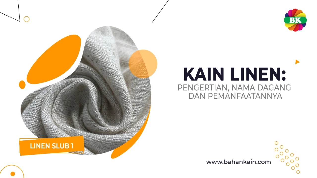 Kain Linen: Pengertian, Nama Dagang Dan Pemanfaatannya