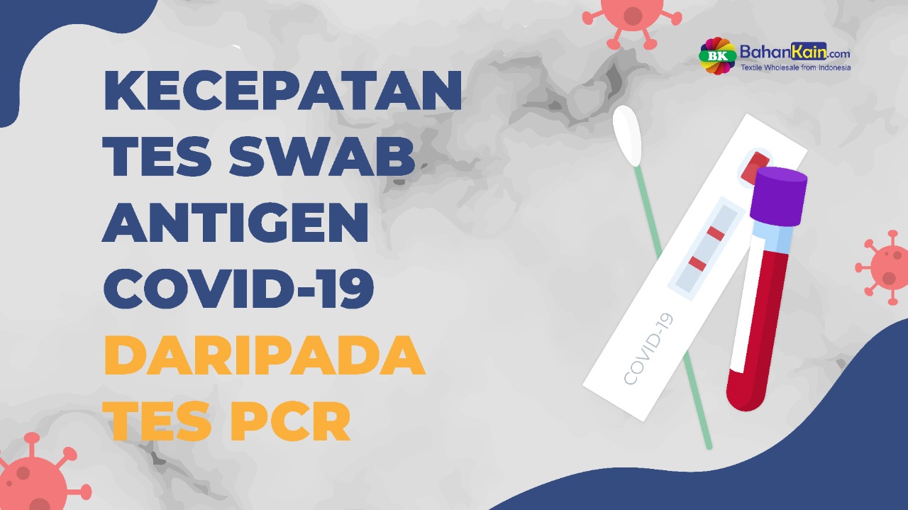 Kecepatan Tes Swab Antigen Covid-19 Daripada Tes PCR