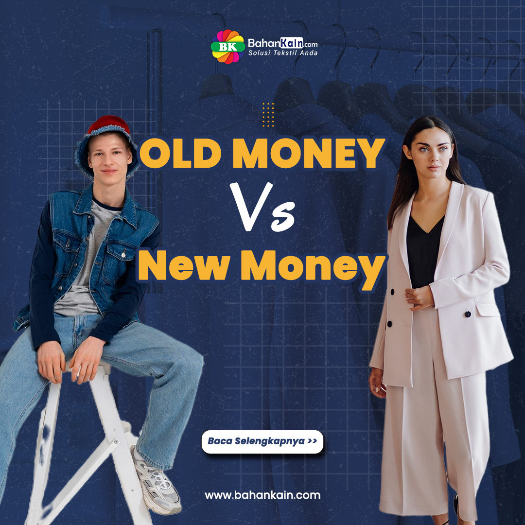 Kontras, Ini 6 Perbedaan Style Old Money Dan New Money