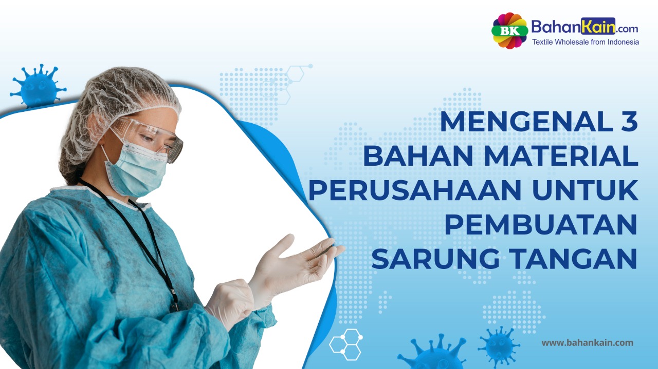 MENGENAL 3 BAHAN MATERIAL PERUSAHAAN UNTUK PEMBUATAN SARUNG TANGAN ...