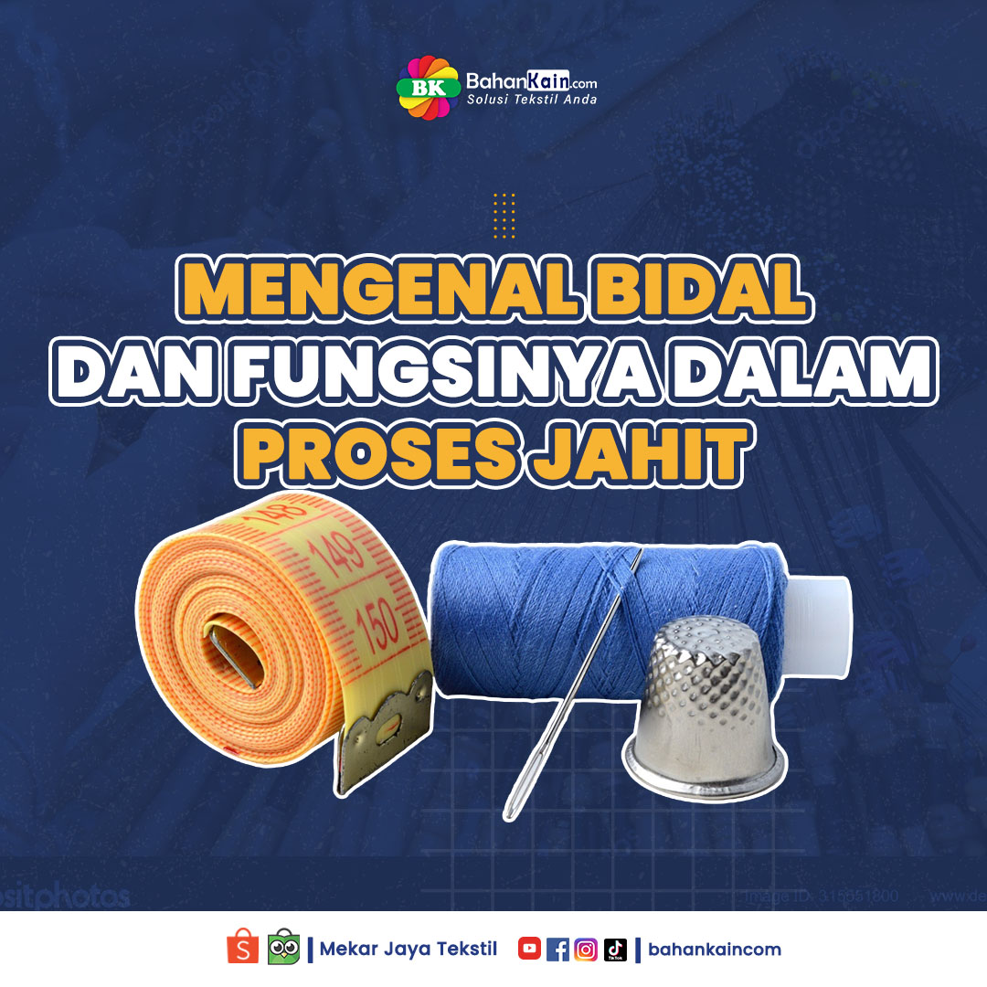 Mengenal Bidal Dan Fungsinya Dalam Proses Jahit-Menjahit