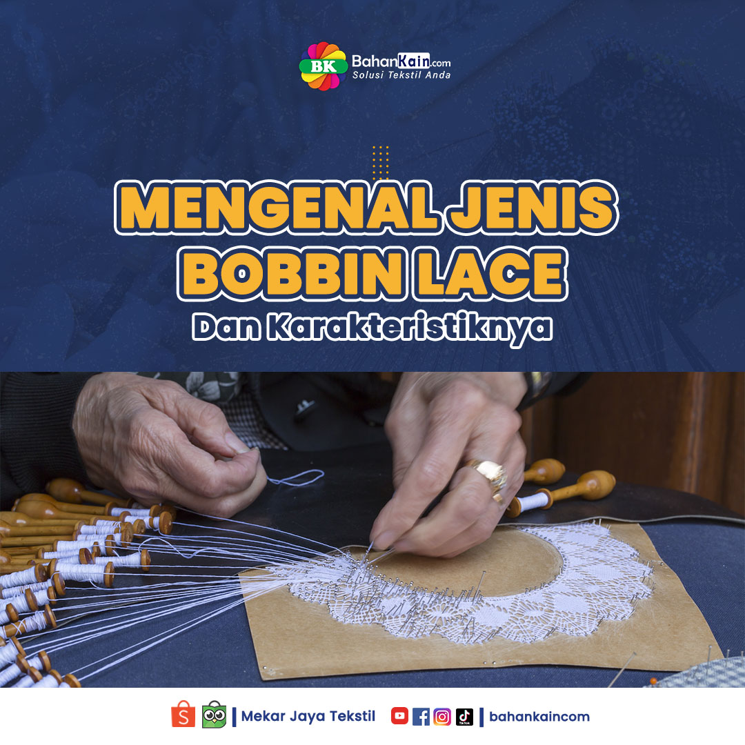 Mengenal Jenis Bobbin Lace Dan Karakteristiknya