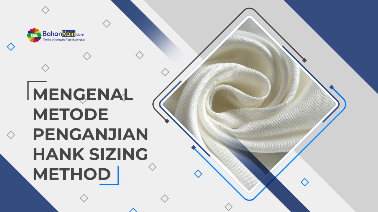 MENGENAL METODE PENGANJIAN HANK SIZING METHOD