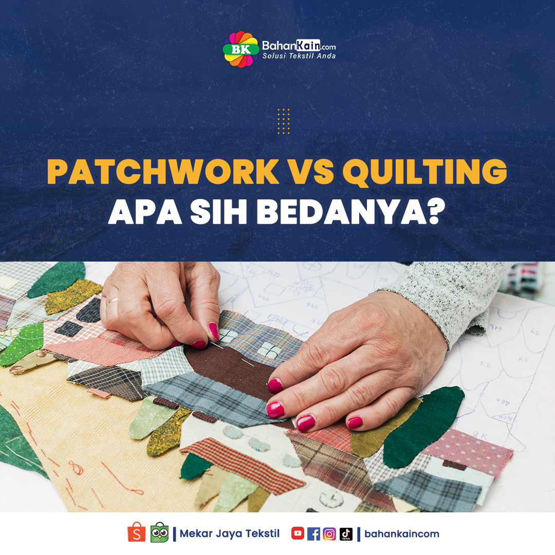 Patchwork vs Quilting, Apa Sih Bedanya?