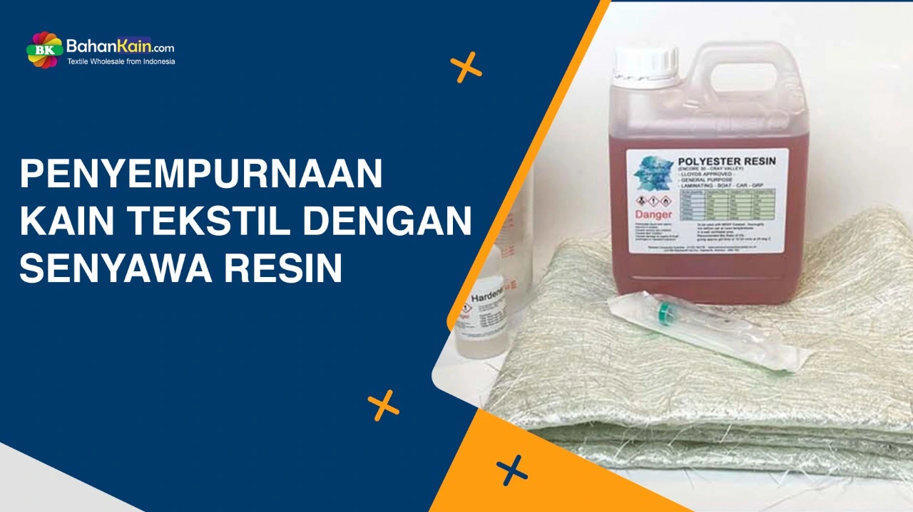 Penyempurnaan Kain Tekstil Dengan Senyawa Resin