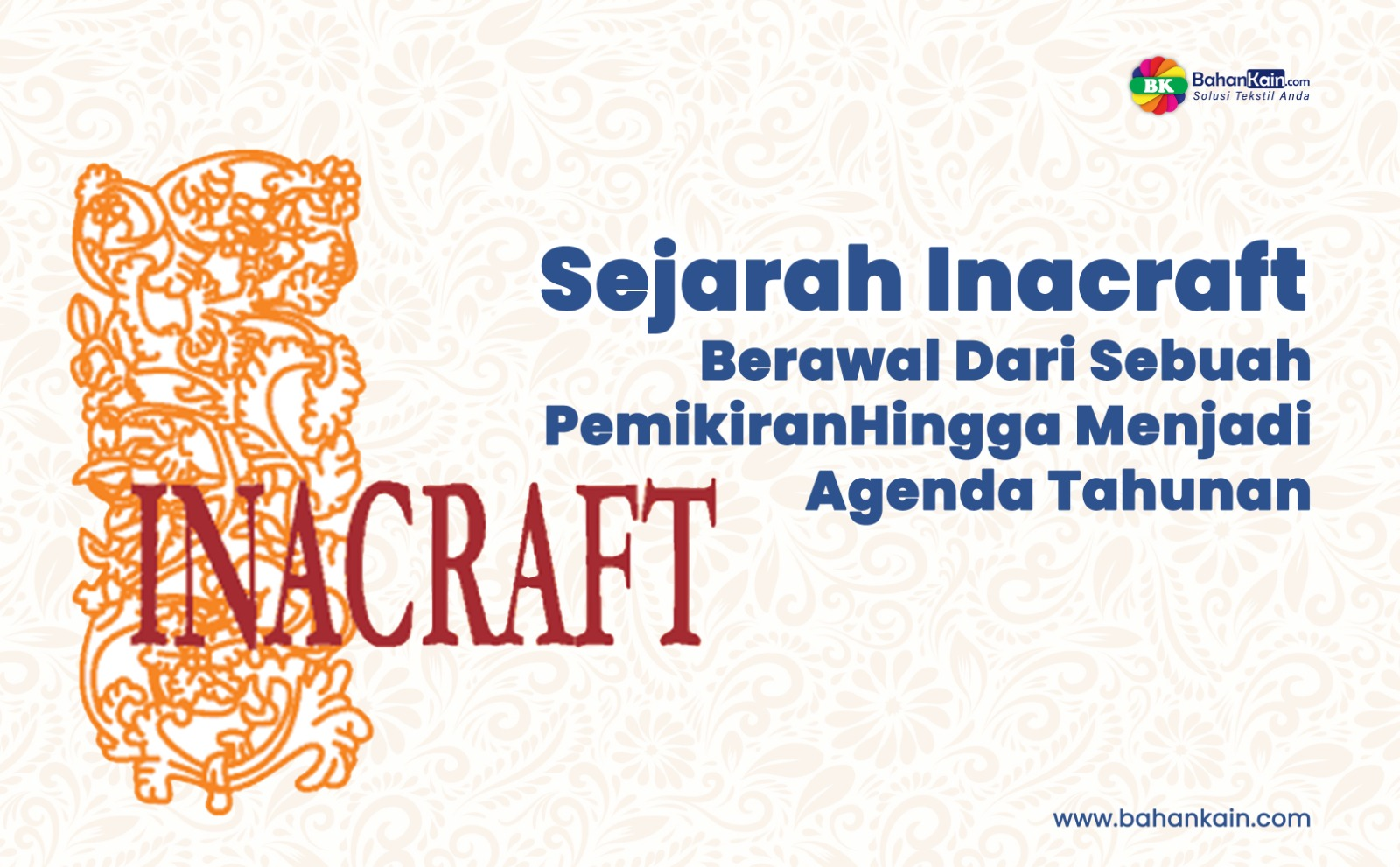 Sejarah Inacraft, Berawal Dari Sebuah Pemikiran Hingga Menjadi Agenda ...