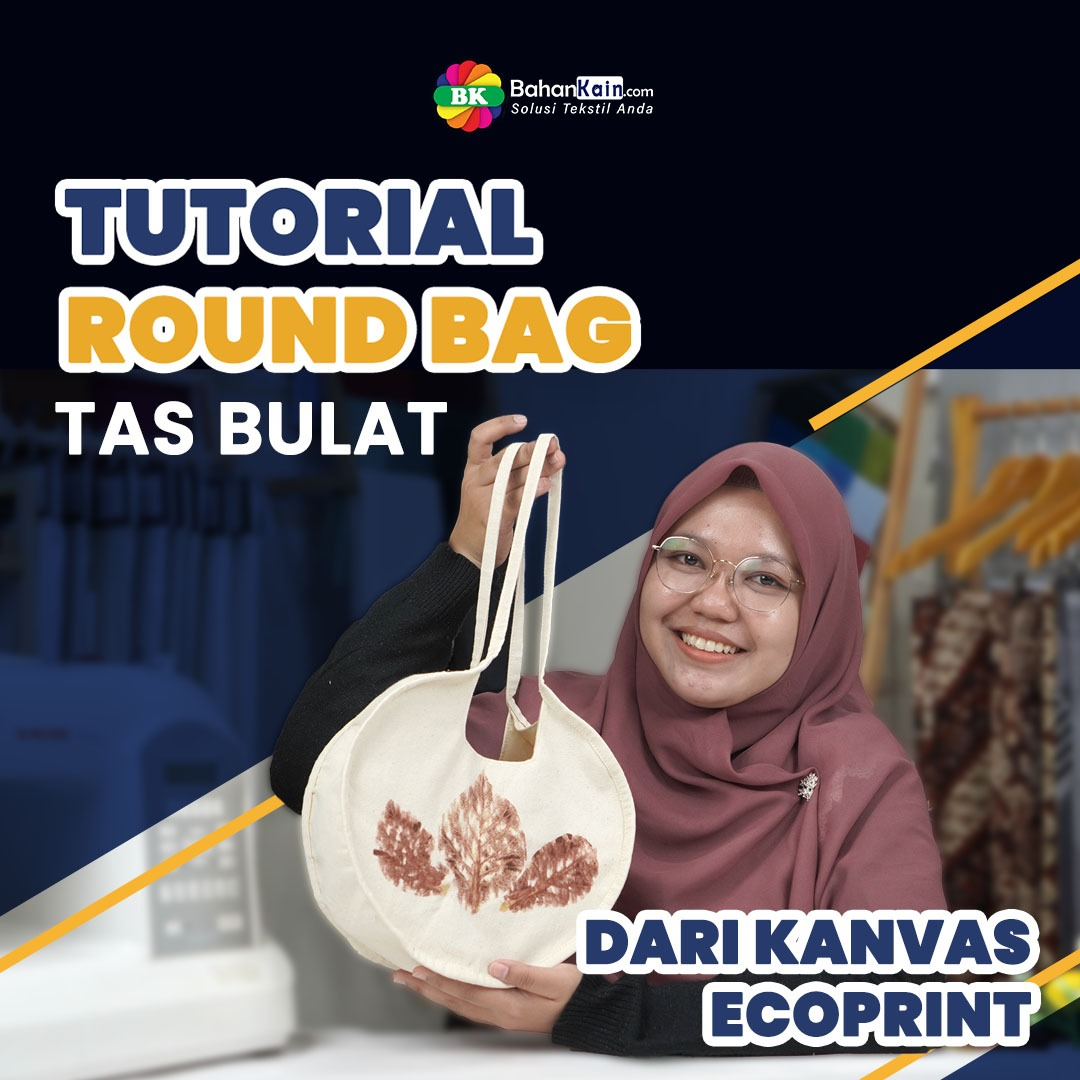 Tutorial Membuat Round Bag Dari Kain Baby Kanvas Katun